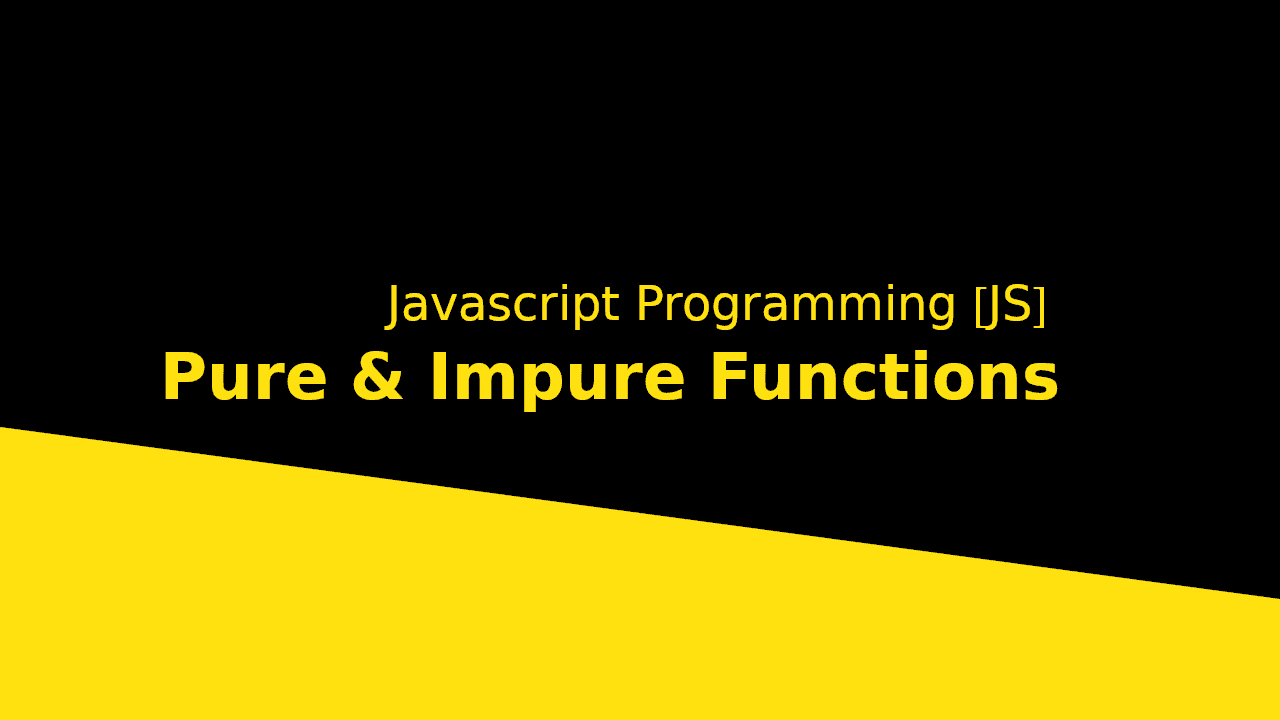 Javascript Saf ve Saf Olmayan Fonksiyonlar Javascript Saf ve Saf Olmayan Fonksiyonlar